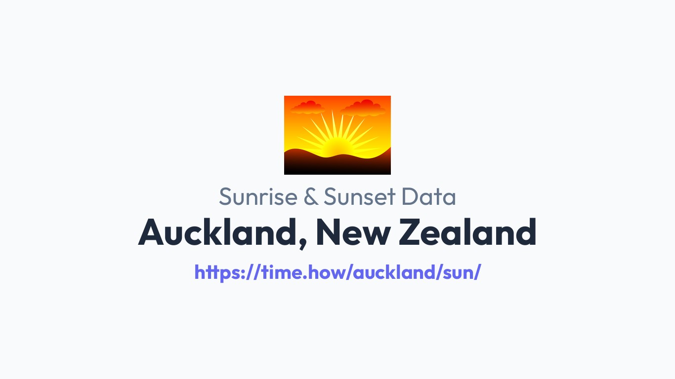 Sunrise & Sunset Times for Auckland, New Zealand | Time.how
