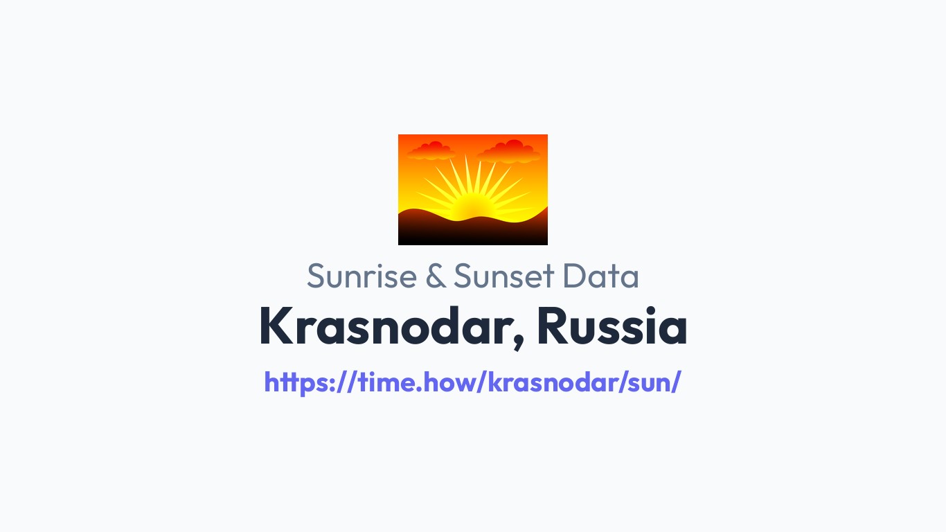 Sunrise & Sunset Times for Krasnodar, Russia | Time.how