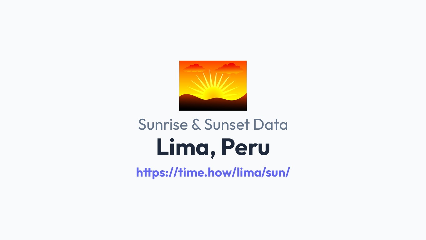 Sunrise & Sunset Times for Lima, Peru | Time.how