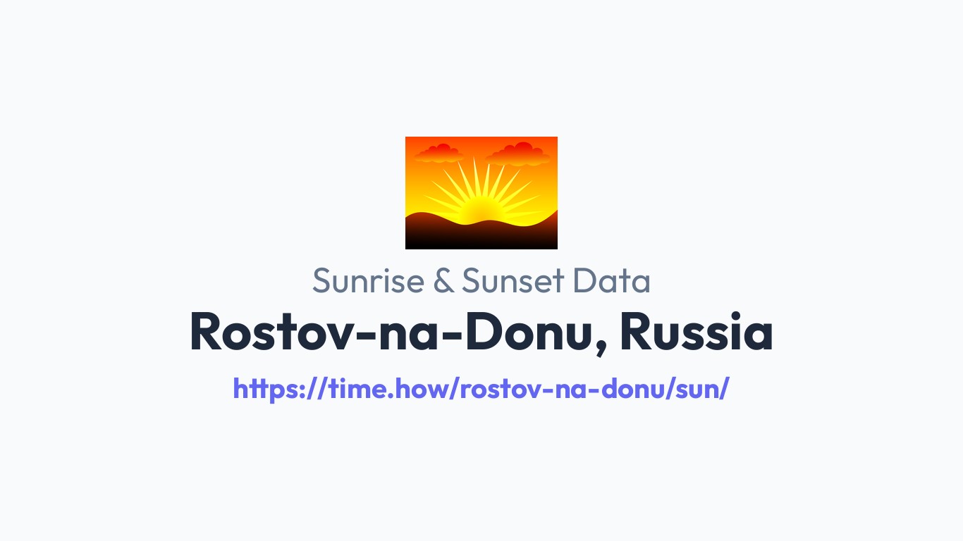 Sunrise & Sunset Times for Rostov-na-Donu, Russia | Time.how