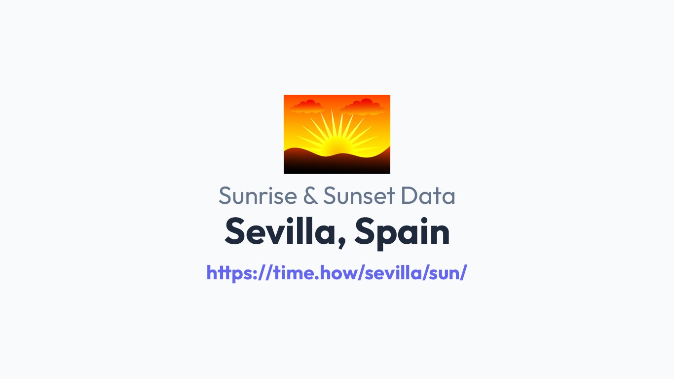 Sunrise & Sunset Times for Sevilla, Spain | Time.how