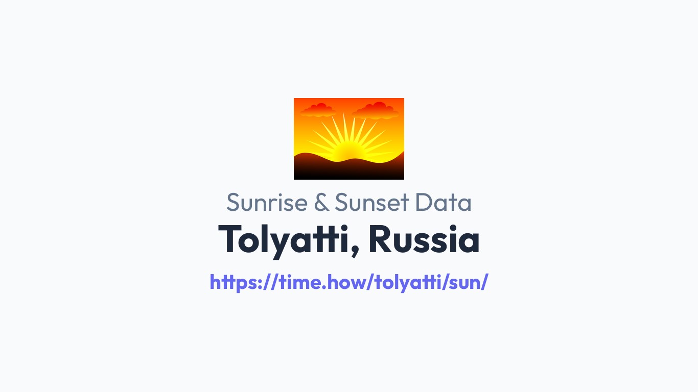 Sunrise & Sunset Times for Tolyatti, Russia | Time.how