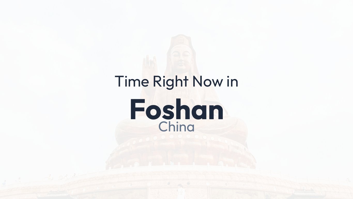 Time in Foshan, China | Time.how