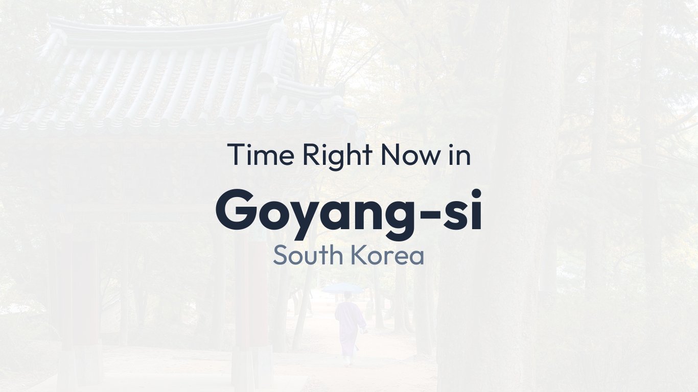 Time in Goyang-si, South Korea | Time.how