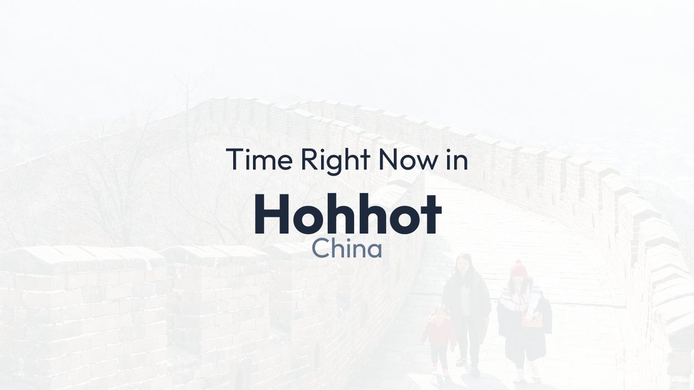 Time in Hohhot, China | Time.how