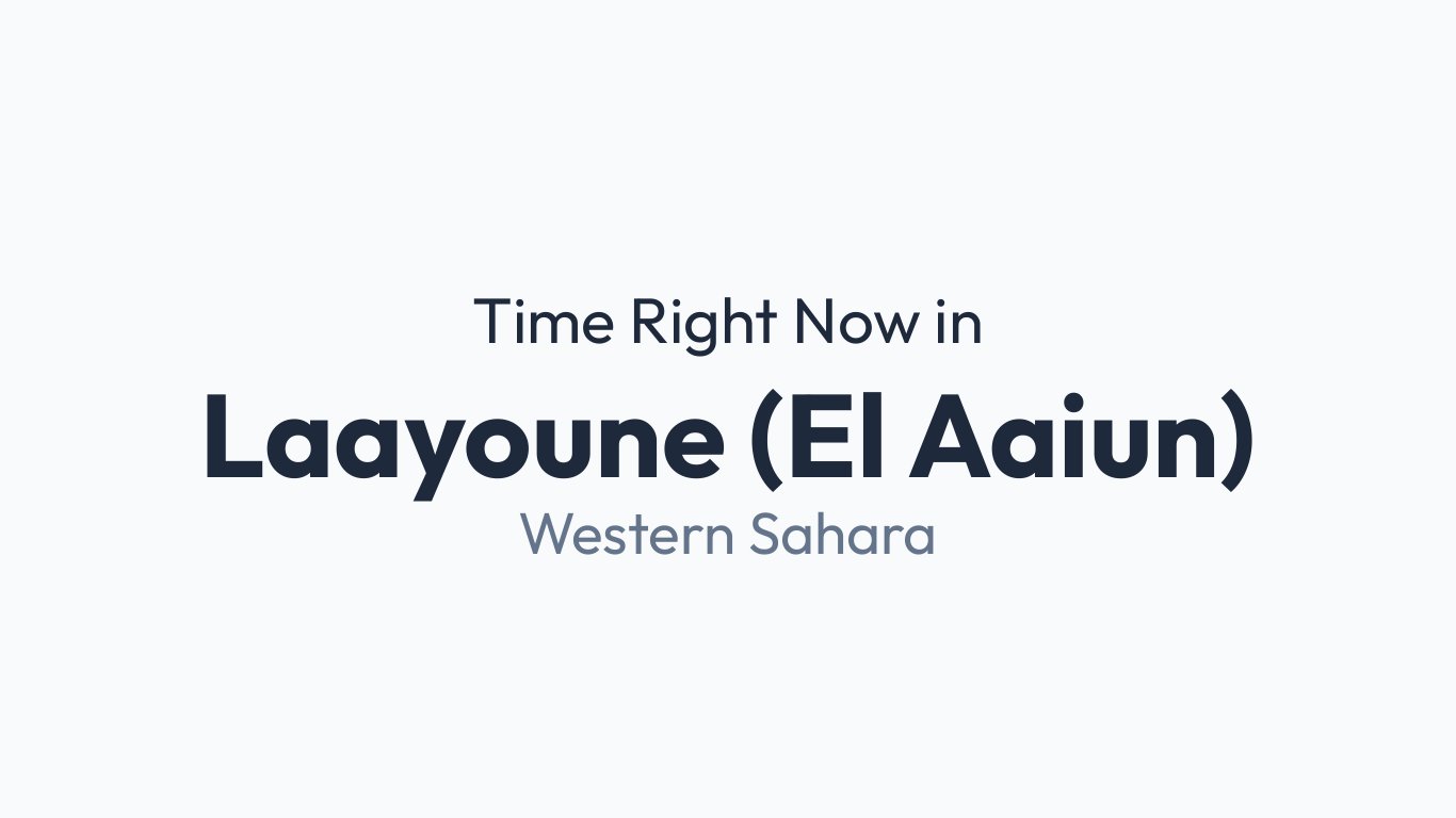 Time in Laayoune (El Aaiun), Western Sahara | Time.how