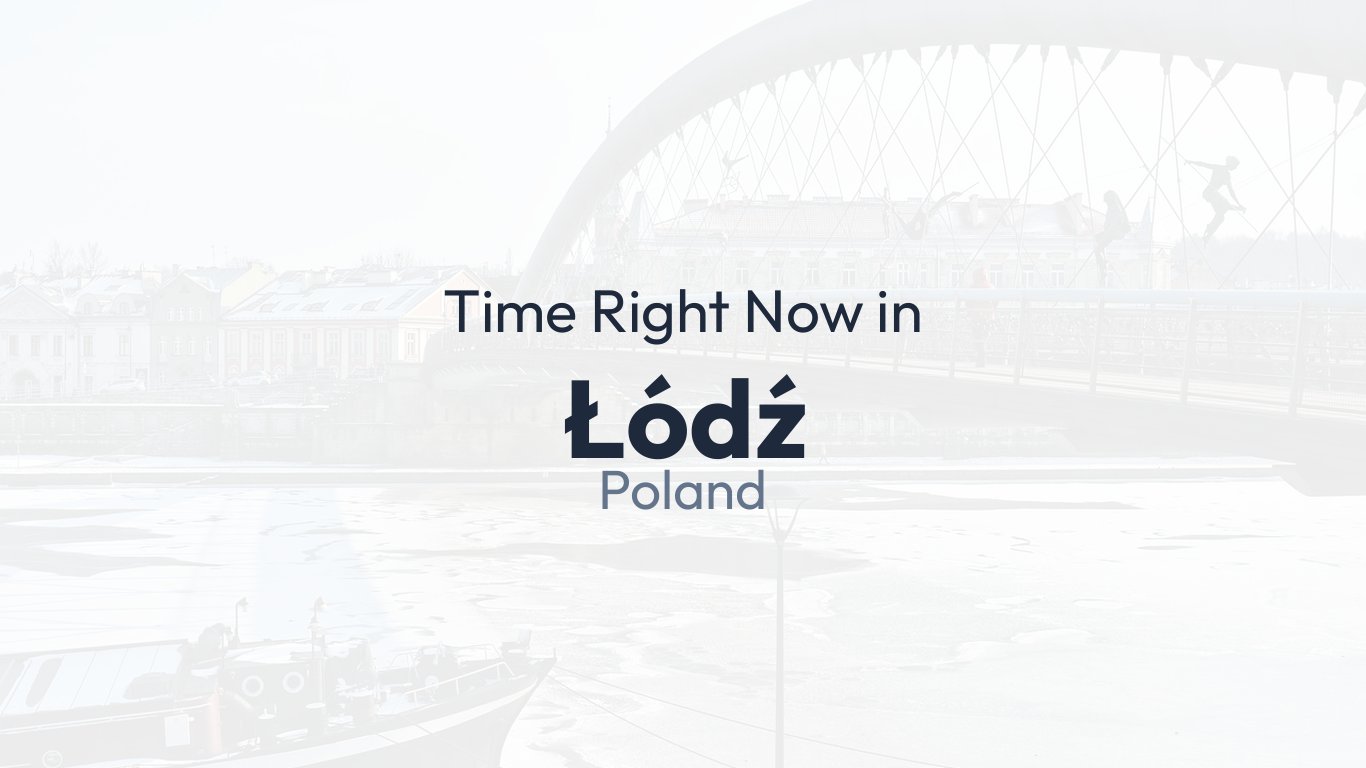 Time in Łódź, Poland | Time.how