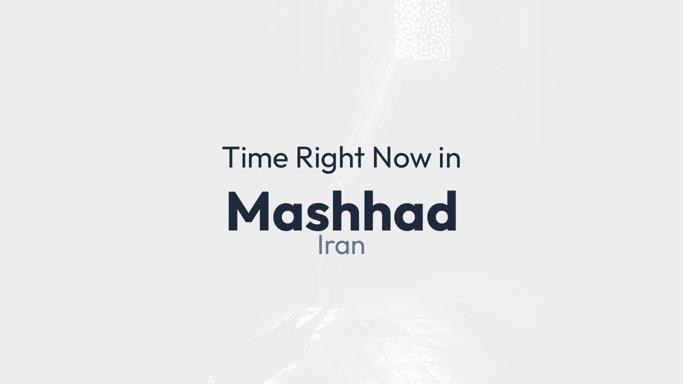 Time in Mashhad, Iran | Time.how