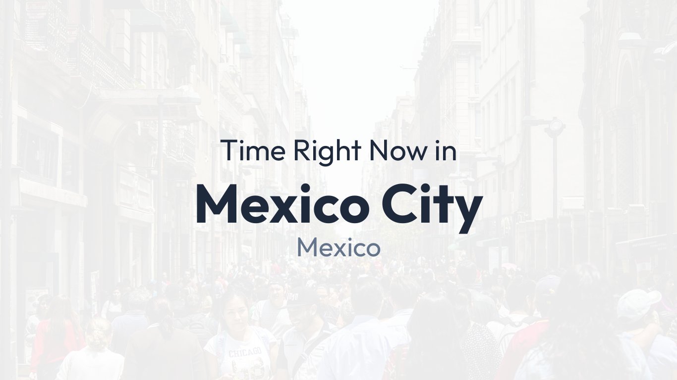 Time in Mexico City, Mexico | Time.how