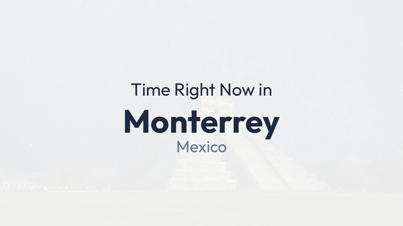 Time in Monterrey, Mexico | Time.how