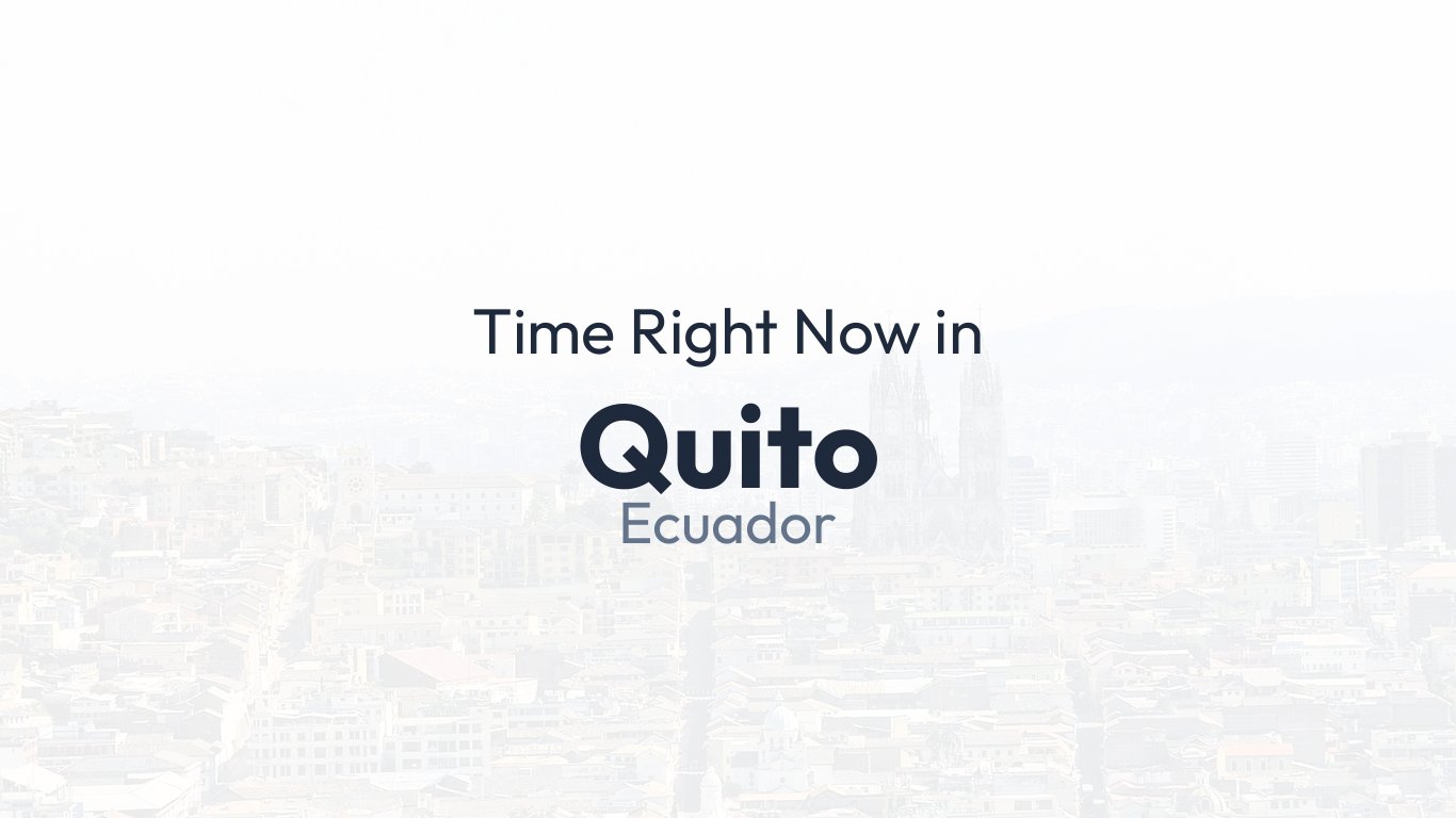Time in Quito, Ecuador | Time.how