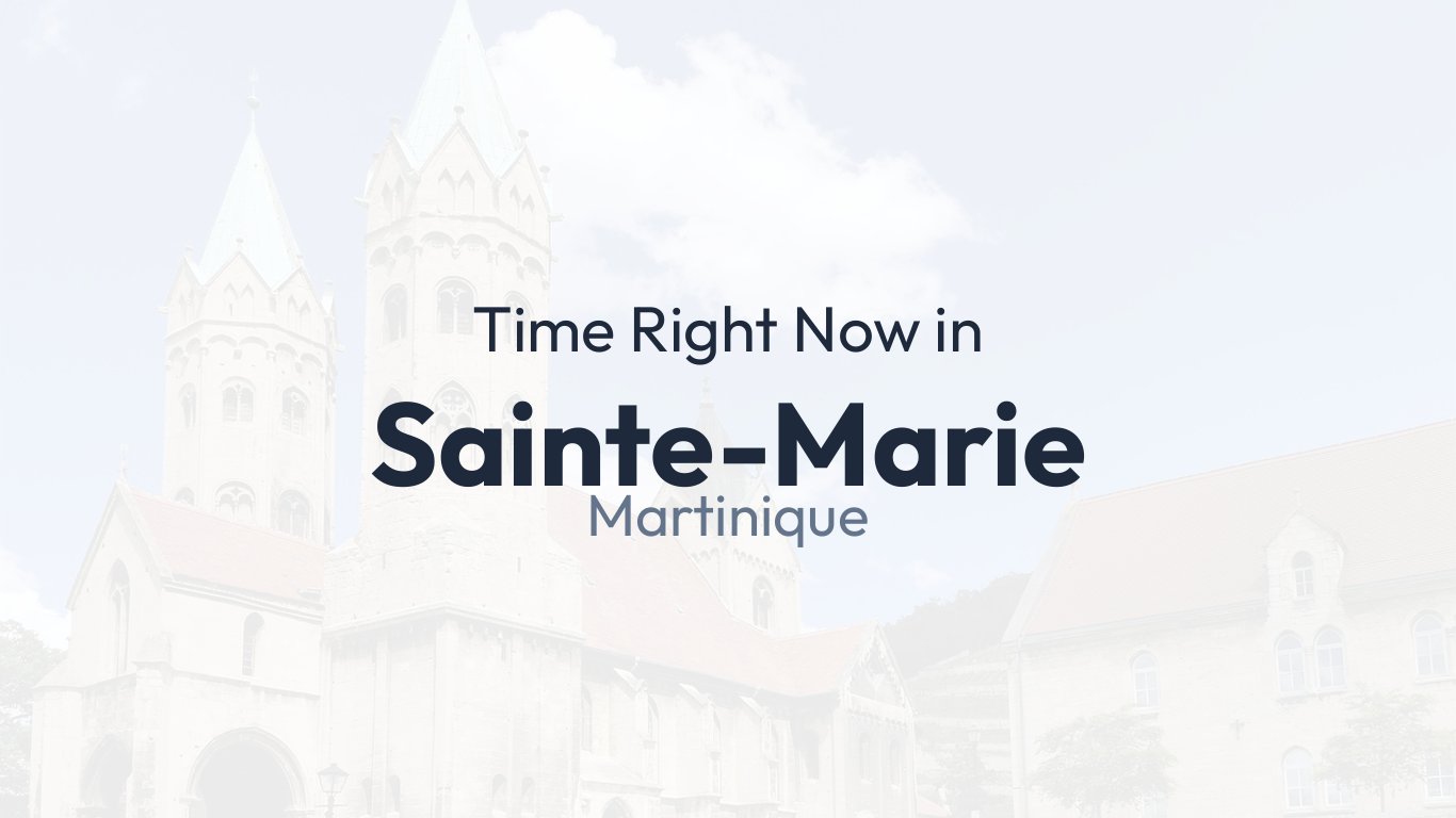 Time in Sainte-Marie, Martinique | Time.how