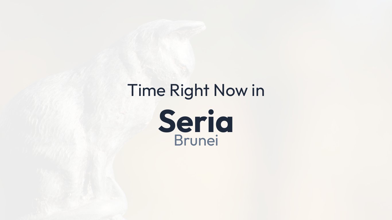 Time in Seria, Brunei | Time.how