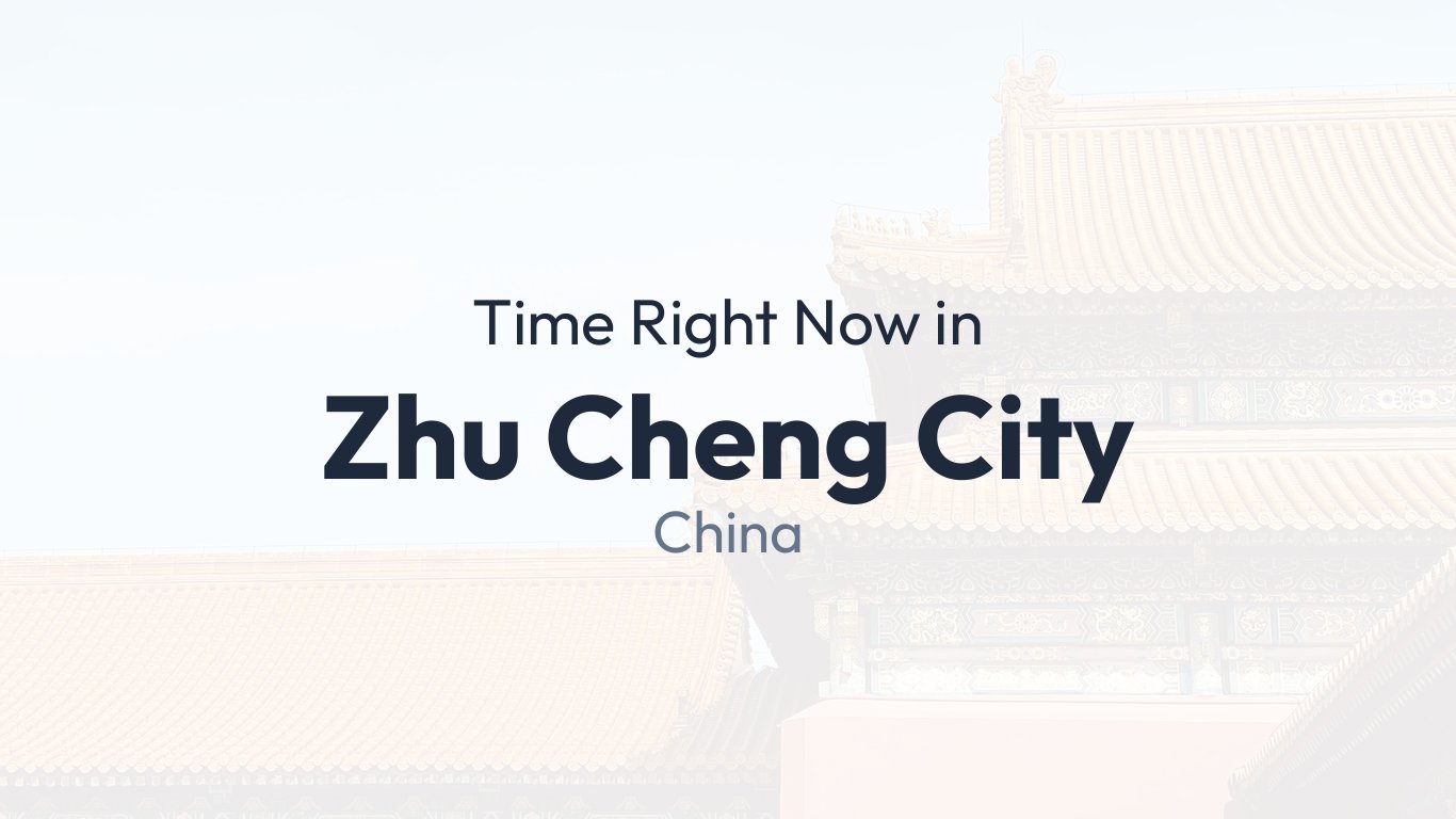 Time in Zhu Cheng City, China | Time.how