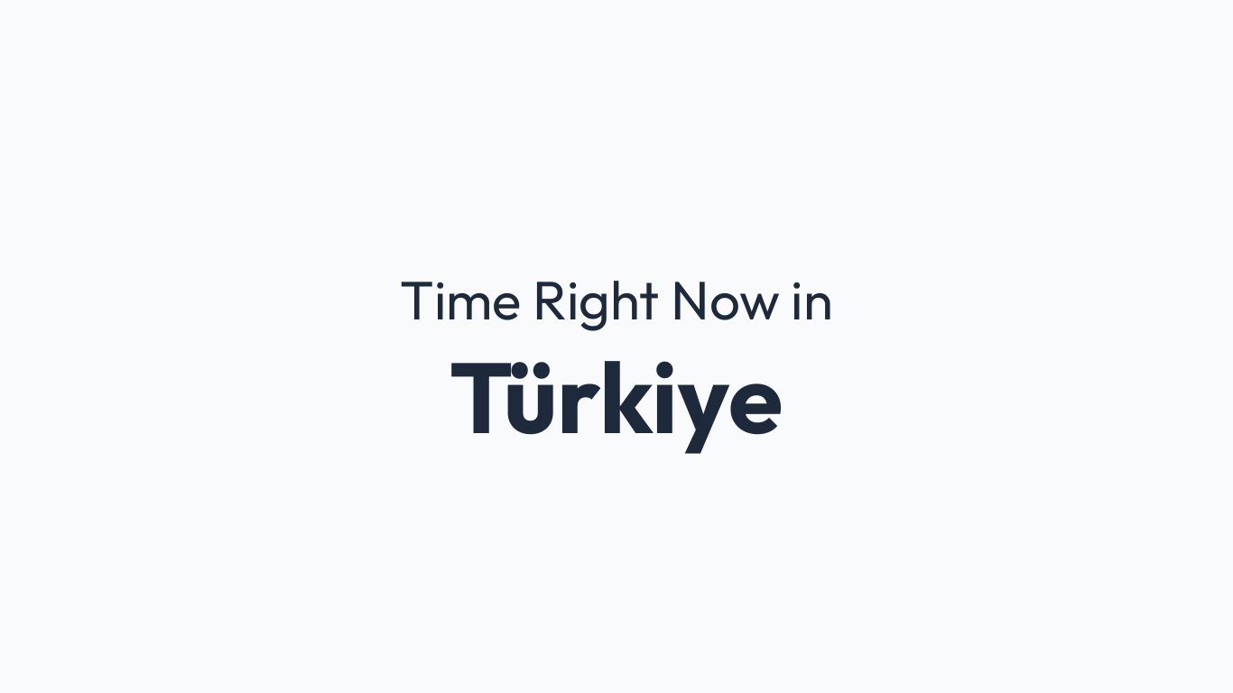 Time in Türkiye | Time.how